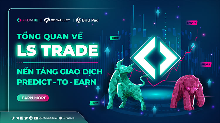 Tổng quan về LS TRADE - Nền tảng giao dịch Predit-to-earn - CAFEBITCOIN ...